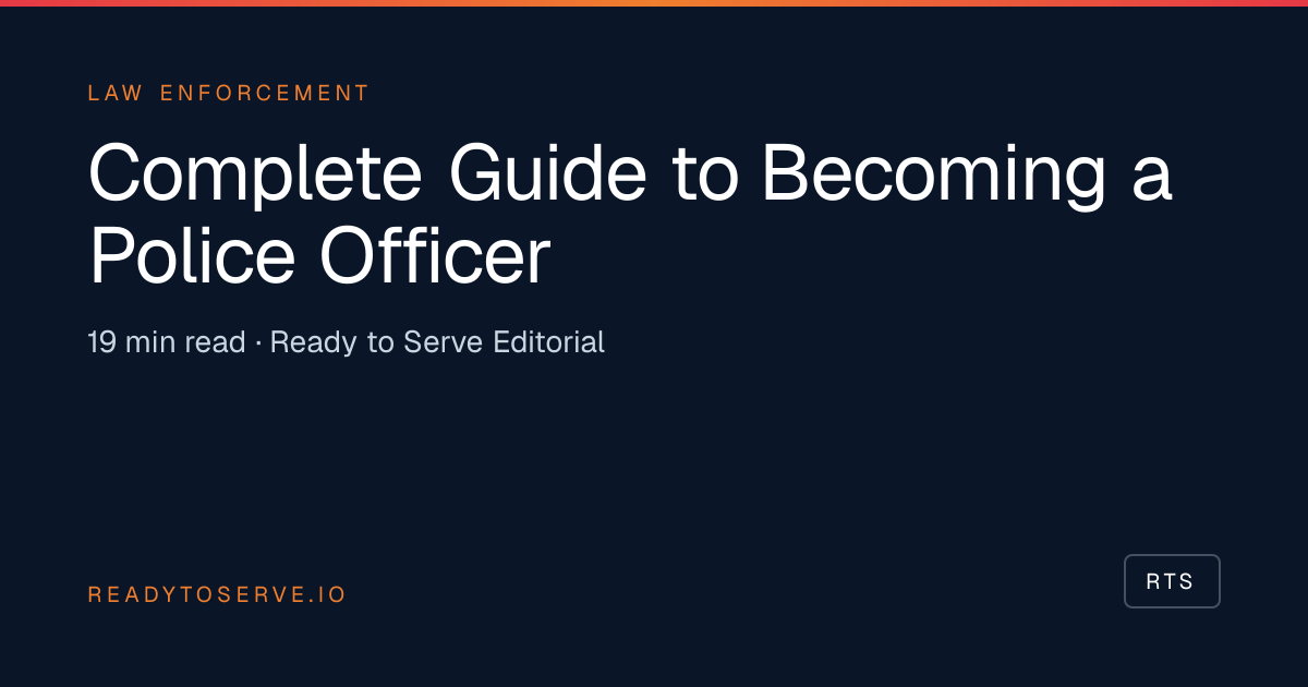 How to Become a Police Officer: Complete 2026 Guide | Ready to Serve